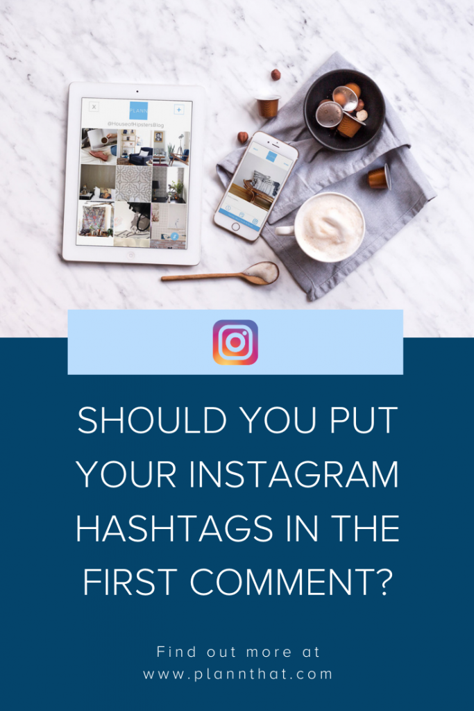 Hashtags In The First Comment: Instagram Tips & Tricks