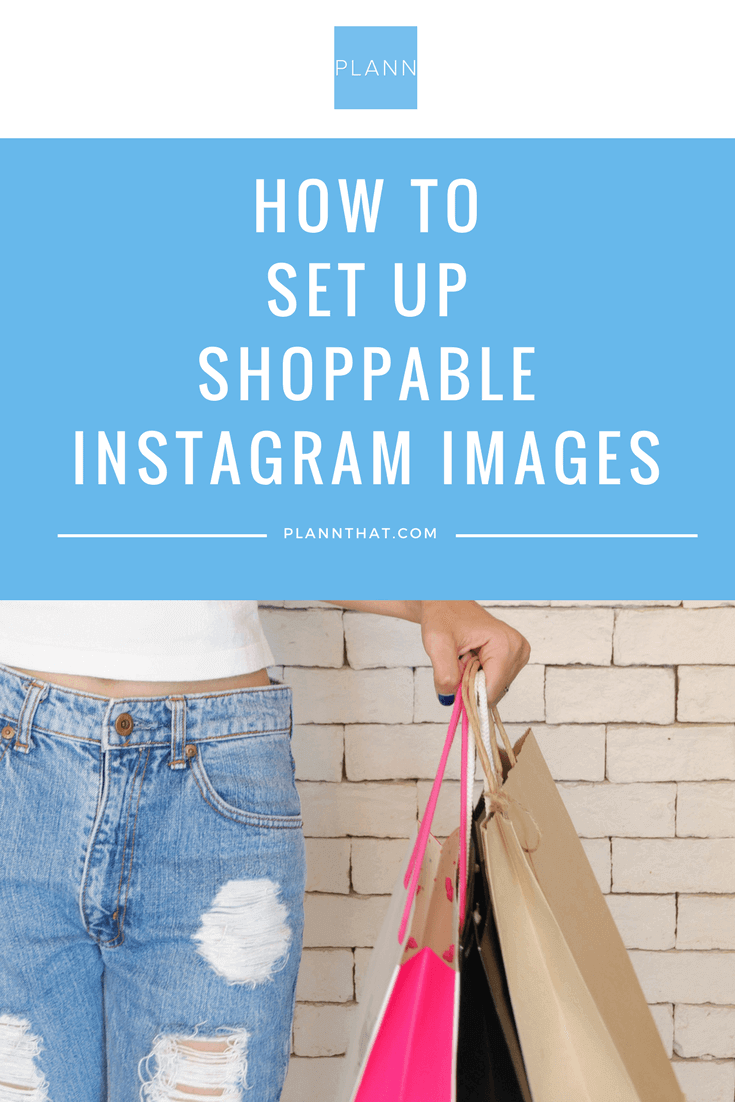 How To Set Up Shoppable Instagram Images: A Short Guide