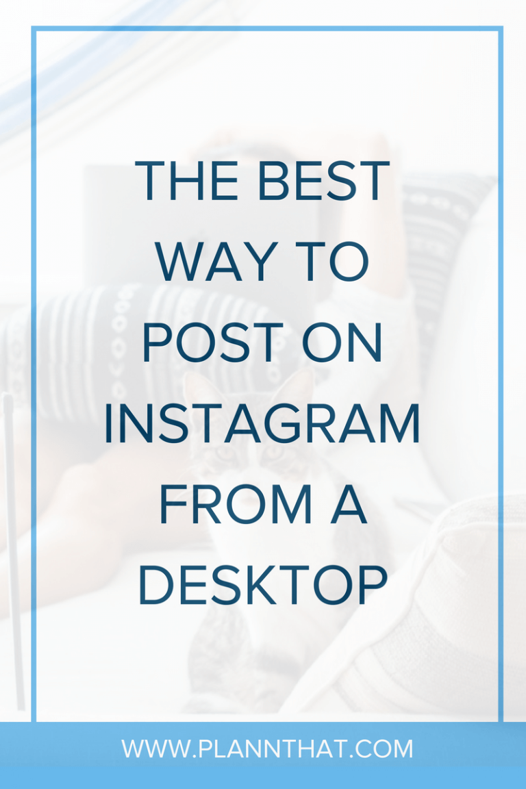 The Best Way to Post on Instagram from a Desktop | Plannthat