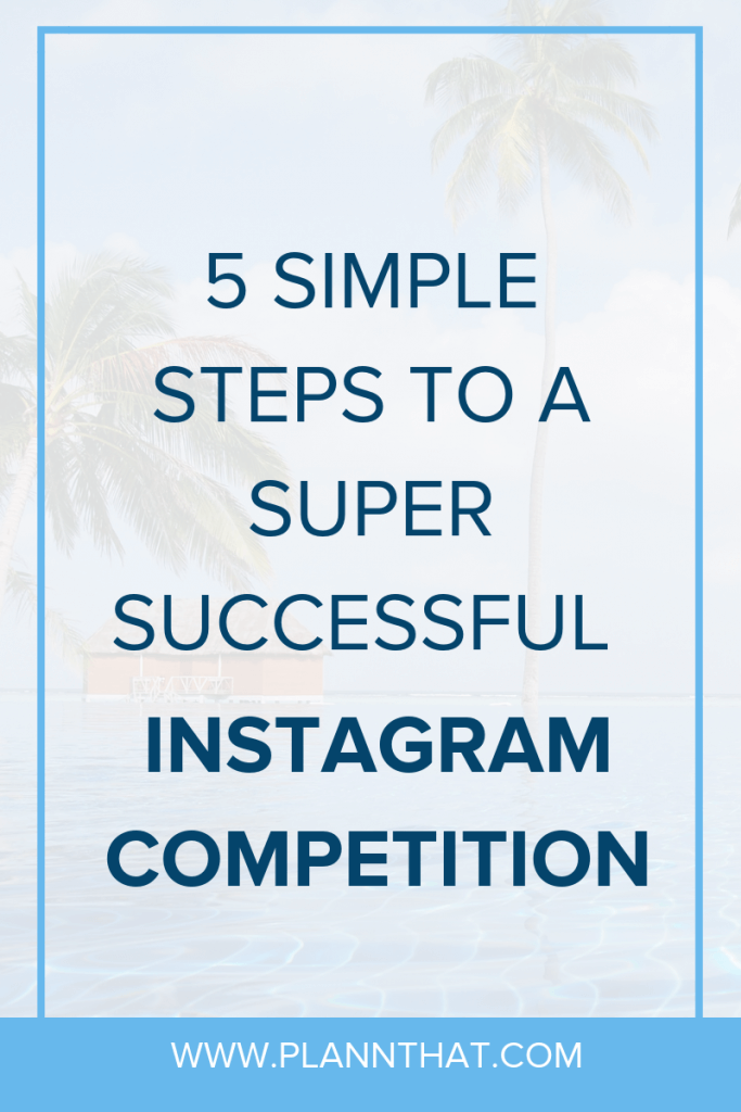 5 Simple Steps to Super Successful Instagram Competition