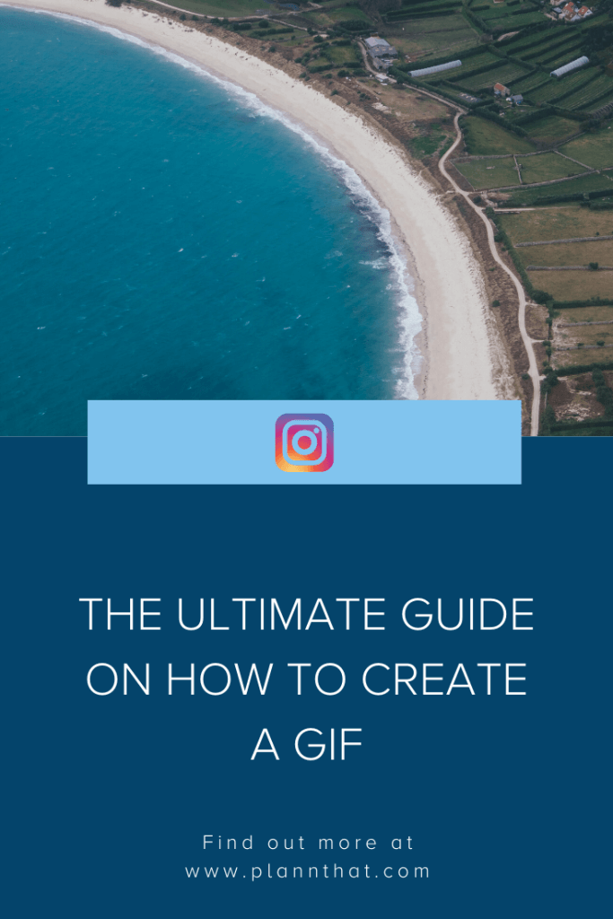The Ultimate Guide On How To Create A GIF – Plann by Linktree