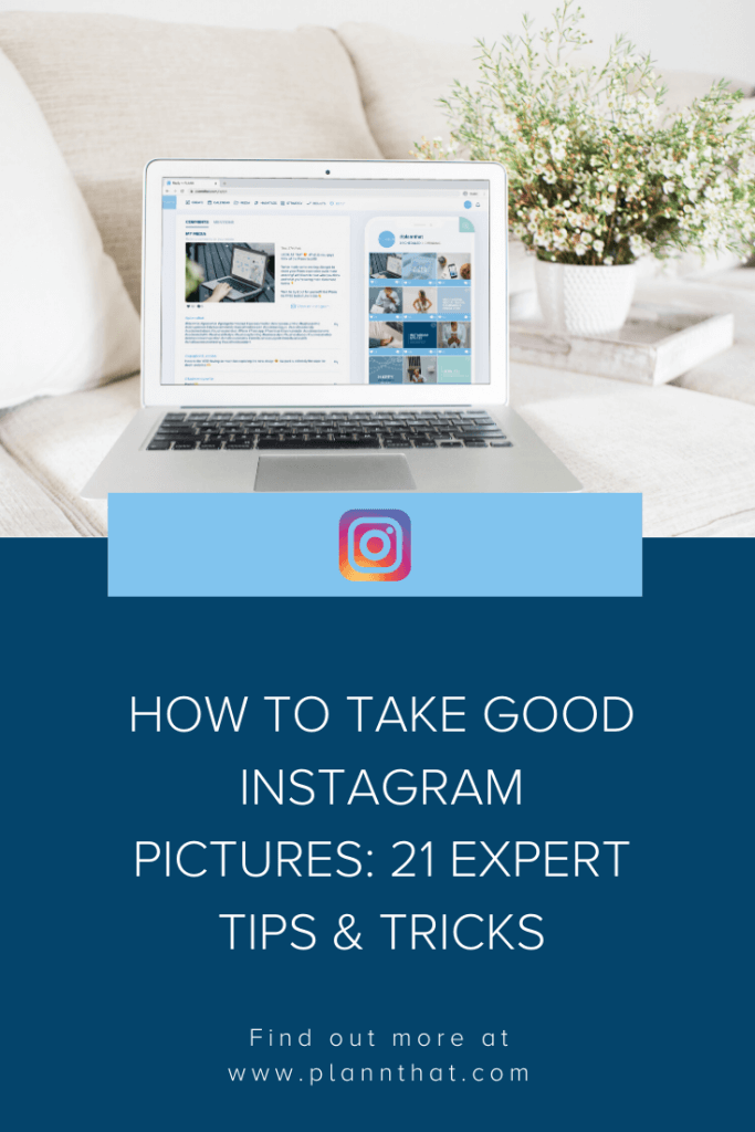 How To Take Good Instagram Pictures: 21 Expert Tips & Tricks – Plann by ...