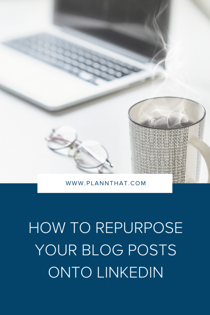 How To Repurpose Your Blog Posts Into LinkedIn Posts – Plann by Linktree