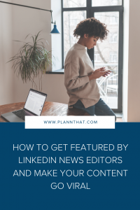 How To Get Featured By LinkedIn News Editor? Make Your Content Viral