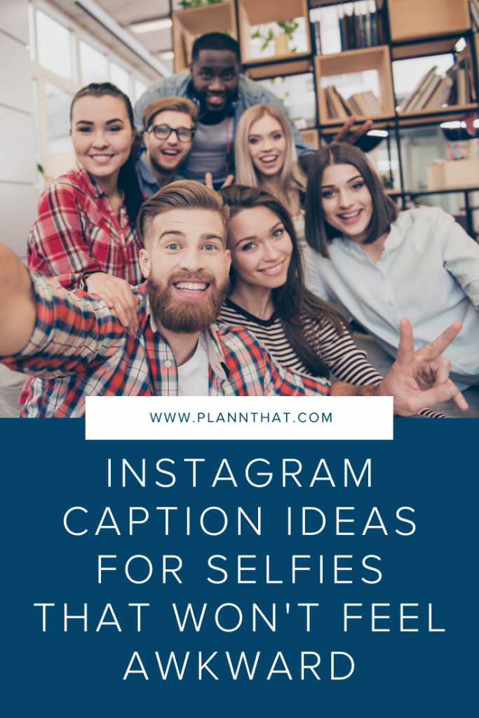 Instagram Caption Ideas For Selfies That Won't Feel Awkward – Plann by ...