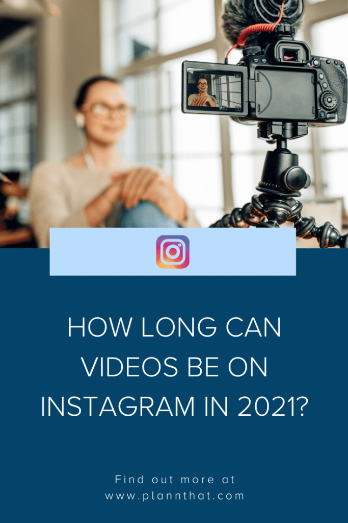 How Long Can Videos Be On Instagram? – Plann
