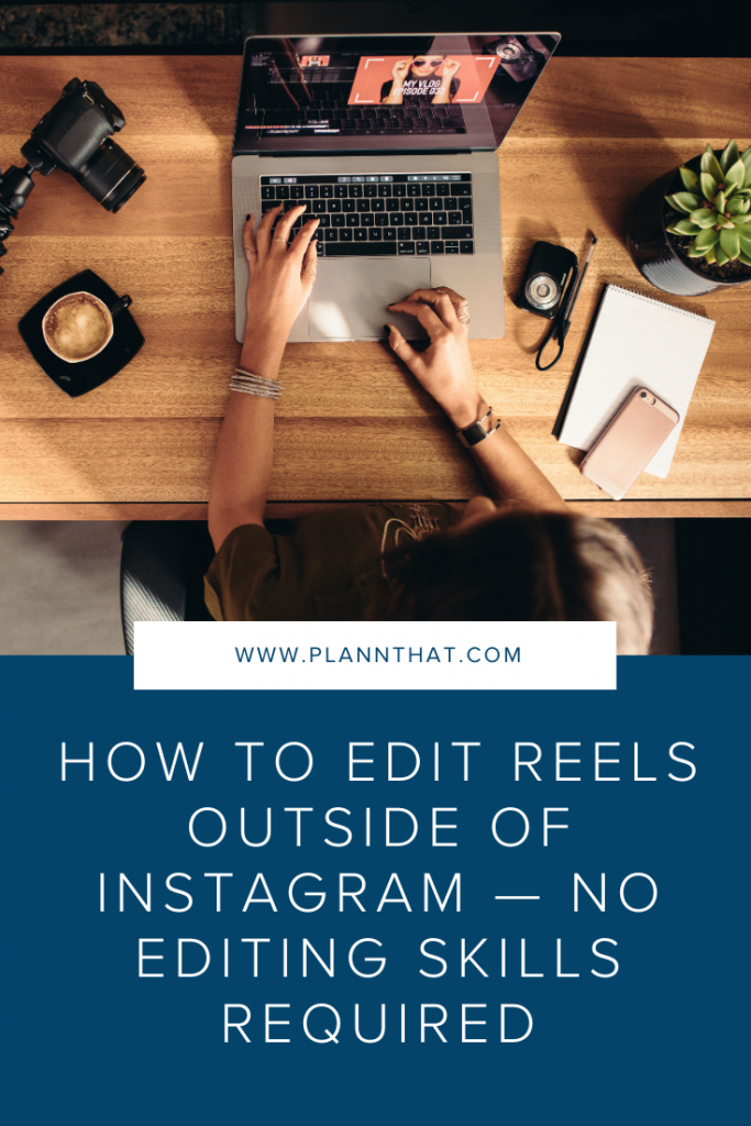 How To Edit Reels Outside Of Instagram — No Editing Skills Required ...